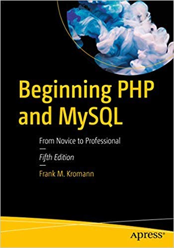 Beginning PHP and MySQL: From Novice to Professional, 5th Edition ...